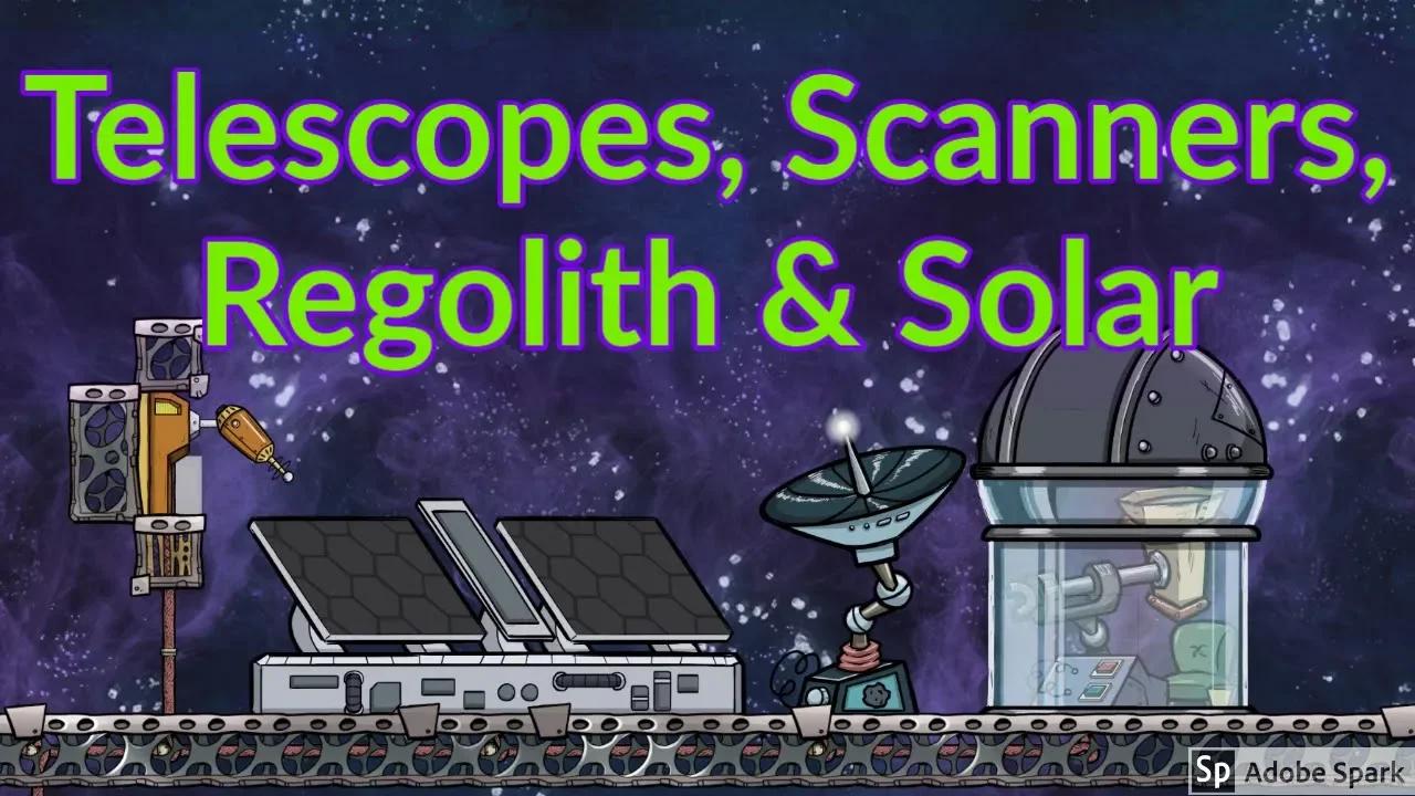 Telescopes, Space Scanners, Regolith management & Solar : Tutorial ...
