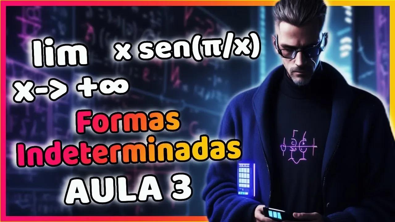 FORMAS INDETERMINADAS E O LIMITES DE FUNÇÕES REAIS | CURSO DE LIMITES ...