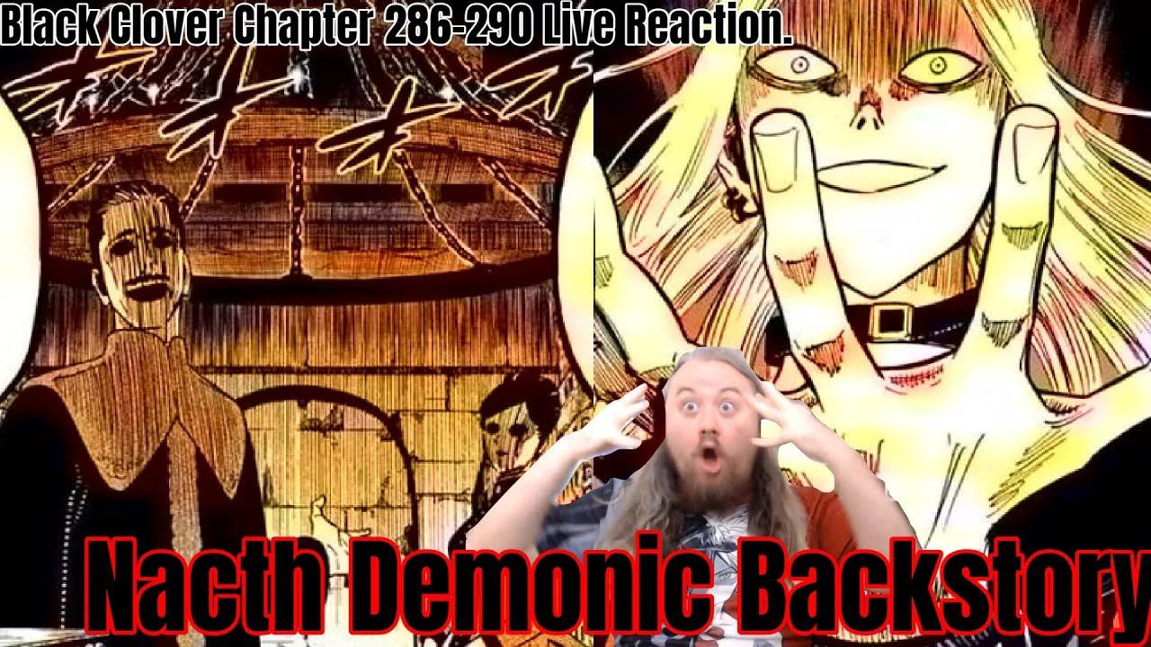 Black Clover Chapter 286-290 Live Reaction. Nacth Demonic Backstory