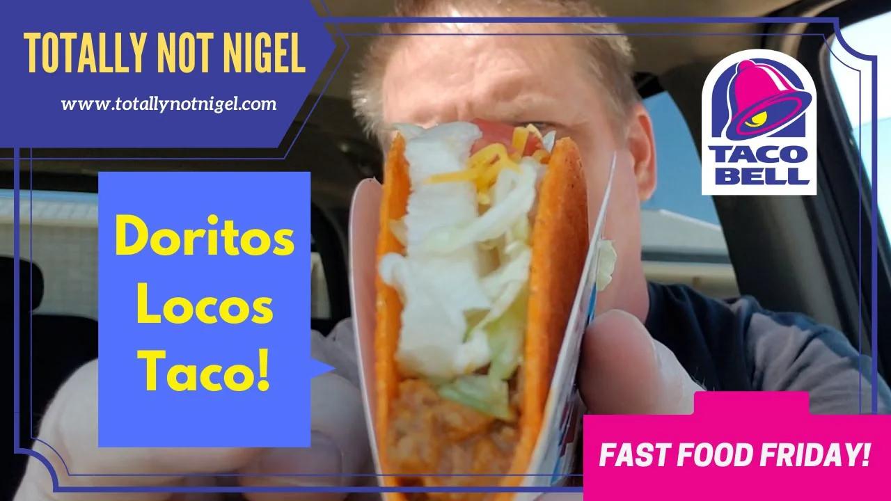 What's Up with the DORITOS LOCOS TACO from TACO BELL? (Fast Food Friday!)