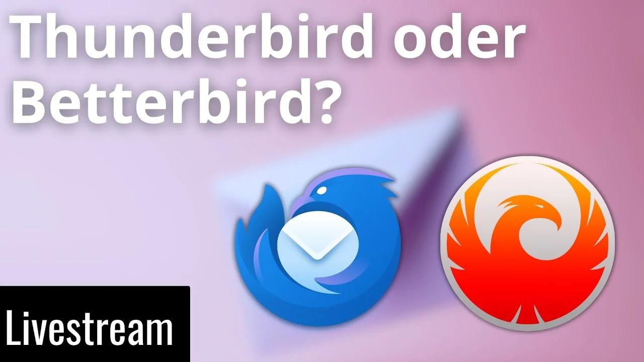 Betterbird vs Thunderbird - Livestream mit Hauke und Jean