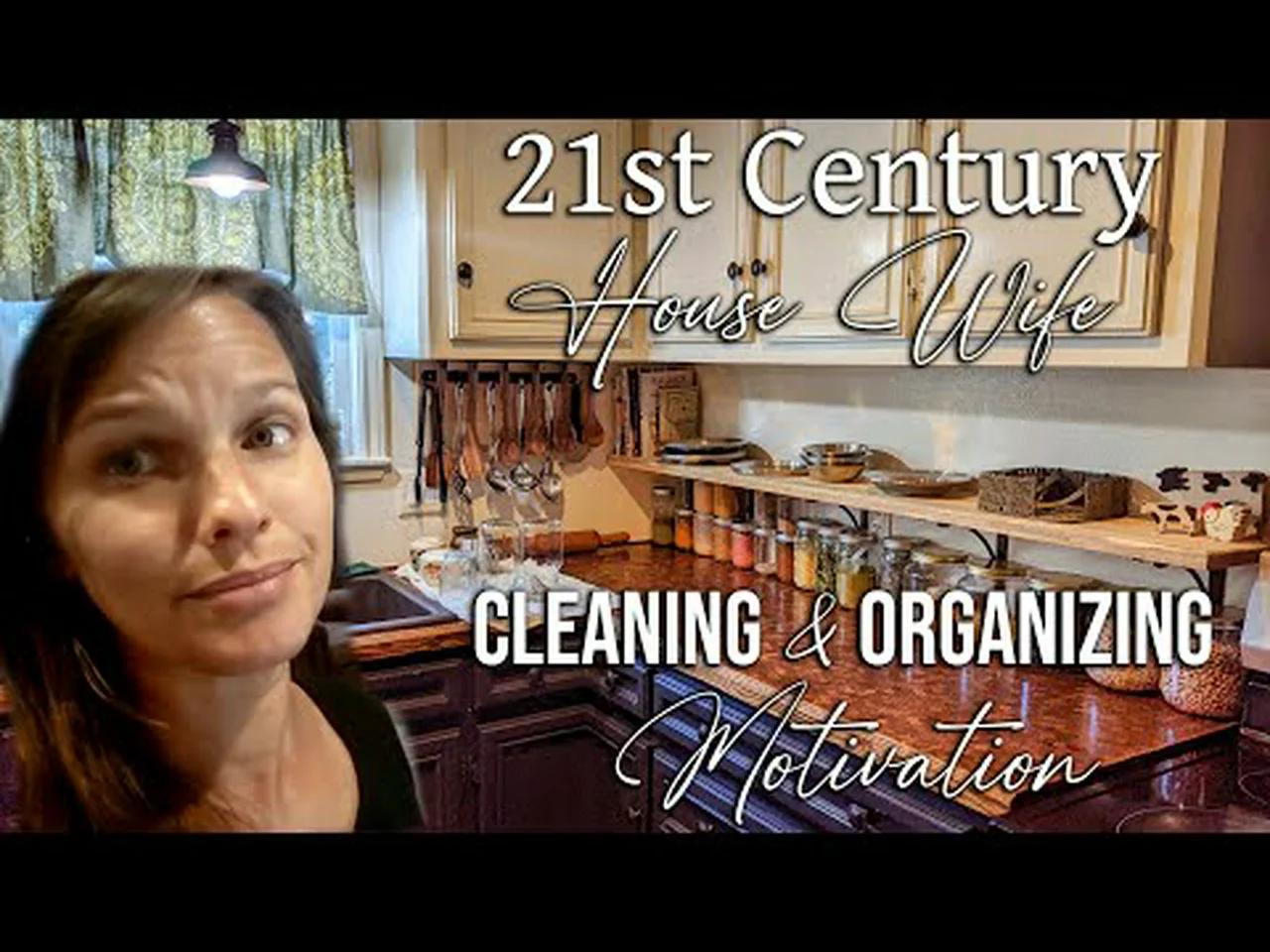 21st Century House Wife ~ Cleaning & Organizing Motivation ~ HOMEMAKING
