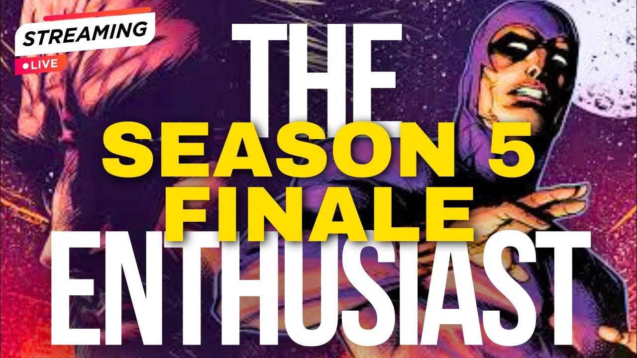 The 5th Season Finale Of The Enthusiast
