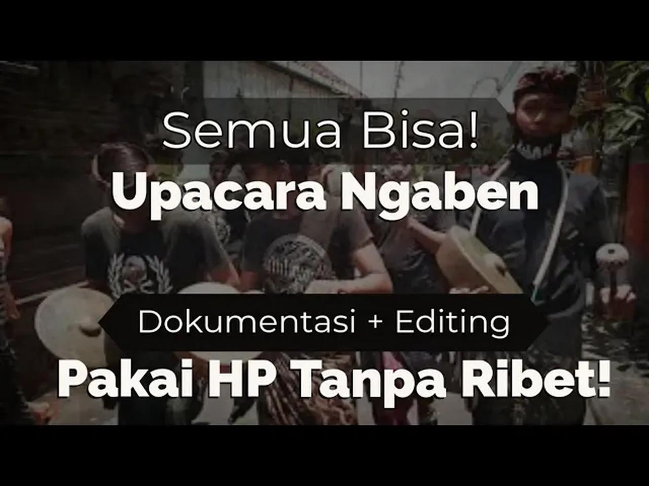 Semua Bisa! Dokumentasi Dan Edit Video Cepat Pakai HP Tanpa Ribet! Baca ...