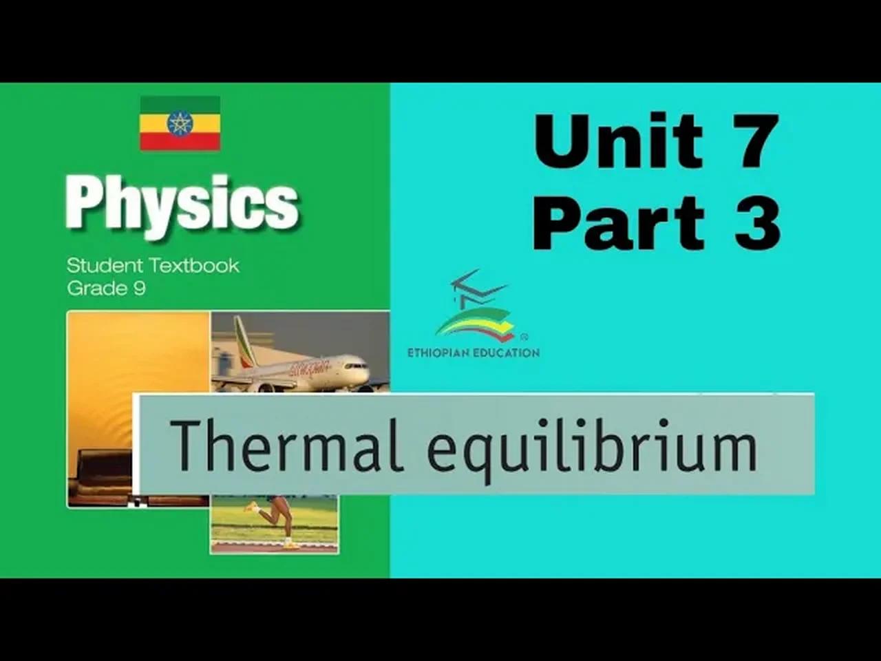 Ethiopian Grade 9 Physics Unit 7 P_3 Thermal Equilibrium