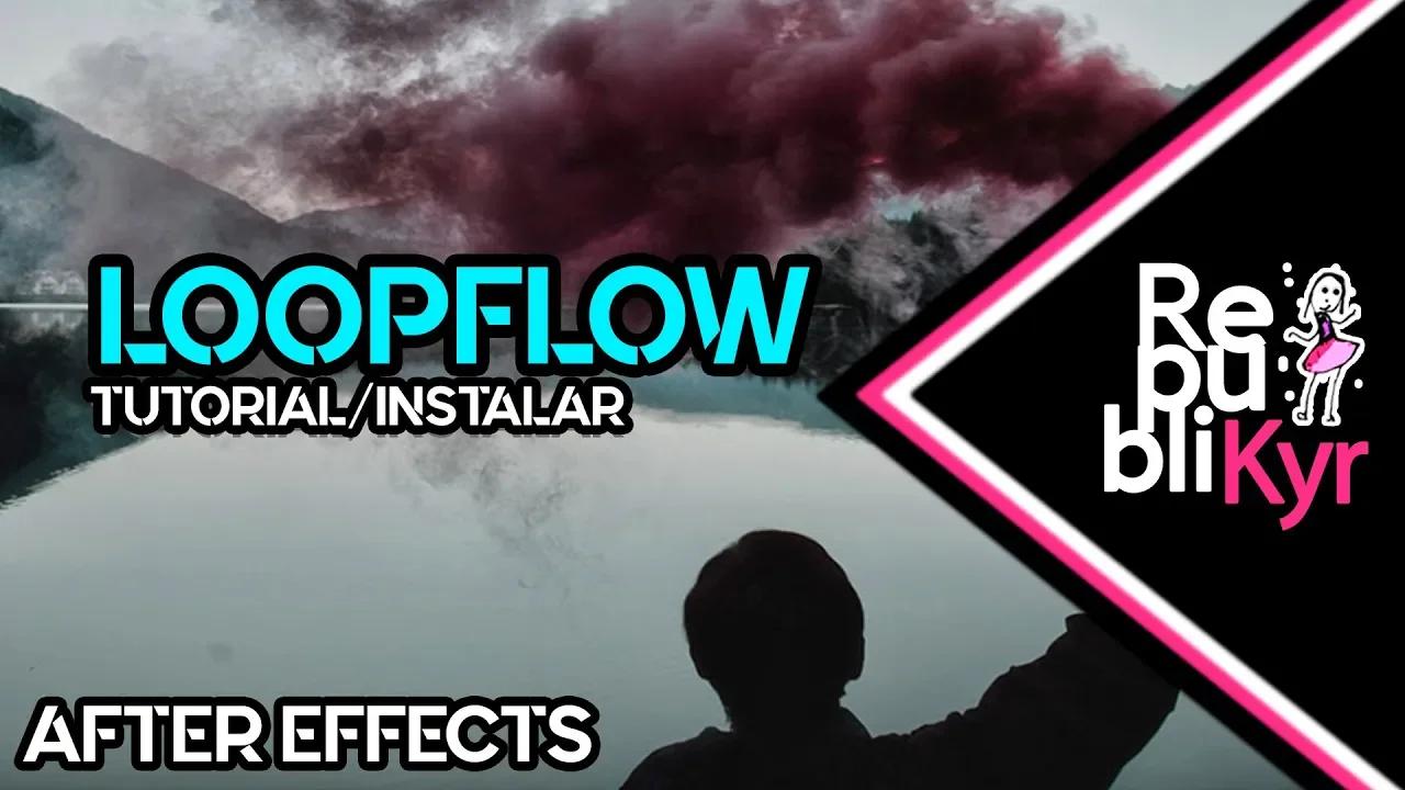 LoopFlow | AFTER EFFECT 2022 | TUTORIAL