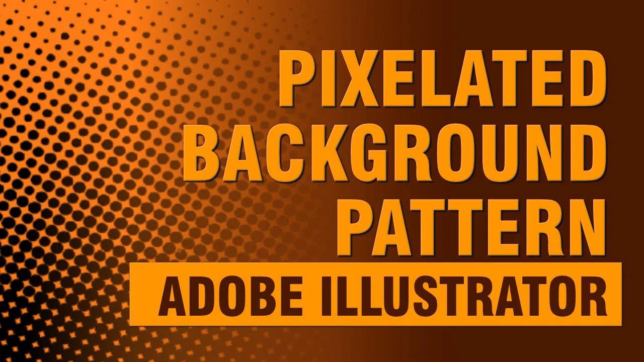 How to Create a Pixelated Background Pattern in Adobe Illustrator