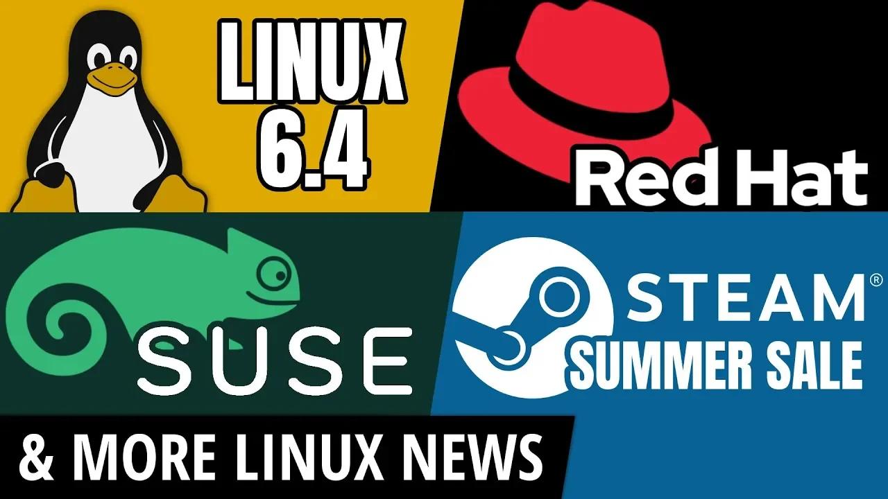 LINUX 6.4, Red Hat Changes, SUSE, Steam Summer Sale & more Linux news!