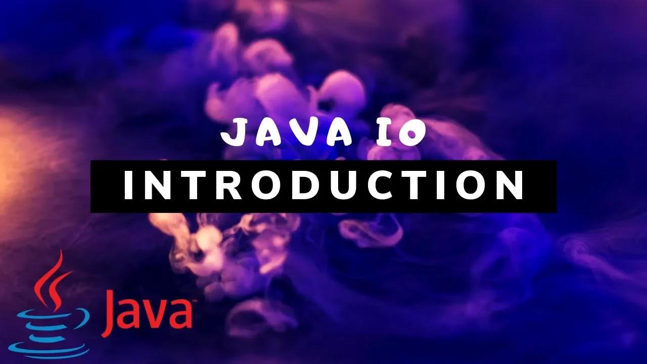 Java IO - Overview of Java Input and Output [#1]