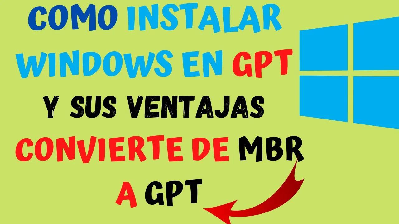 Como instalar windows en gpt 👉instalar windows 10 en gpt/convertir mbr ...