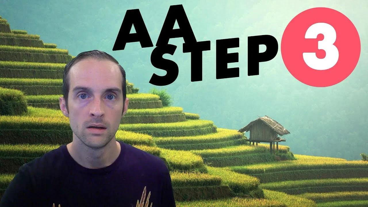 AA Step 3! Became Willing Explained in Alcoholics Anonymous