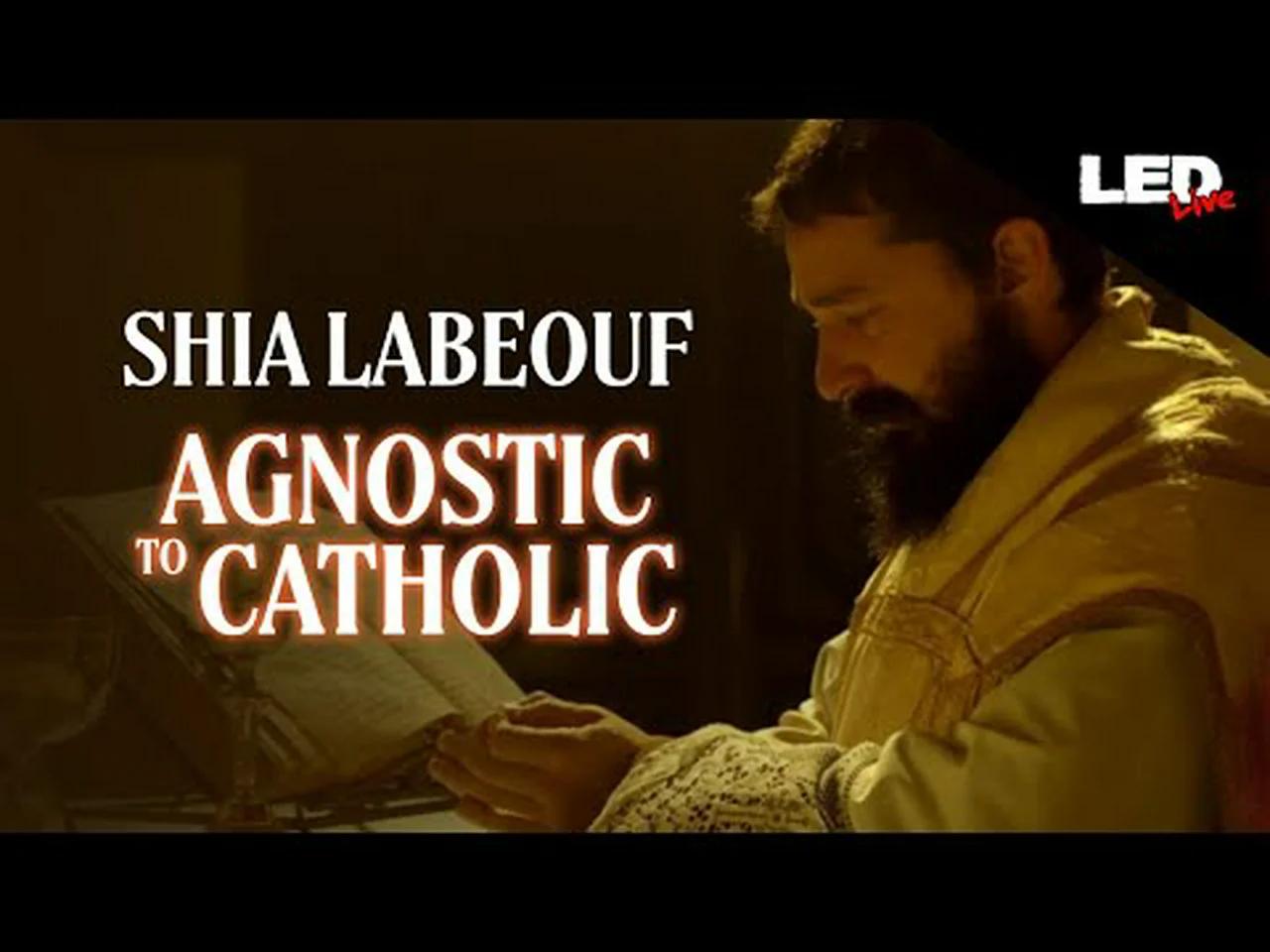 Shia LaBeouf's Conversion to Catholicism | LED Live