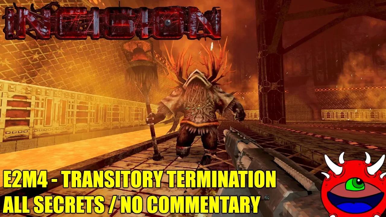 Incision - E2M4 Transitory Termination - All Secrets No Commentary Gameplay