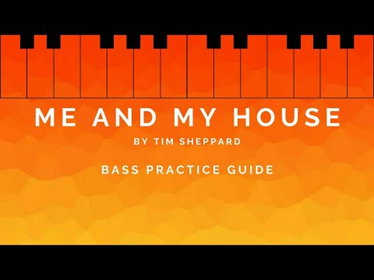 Me and My House by Tim Sheppard | Bass Video Guide