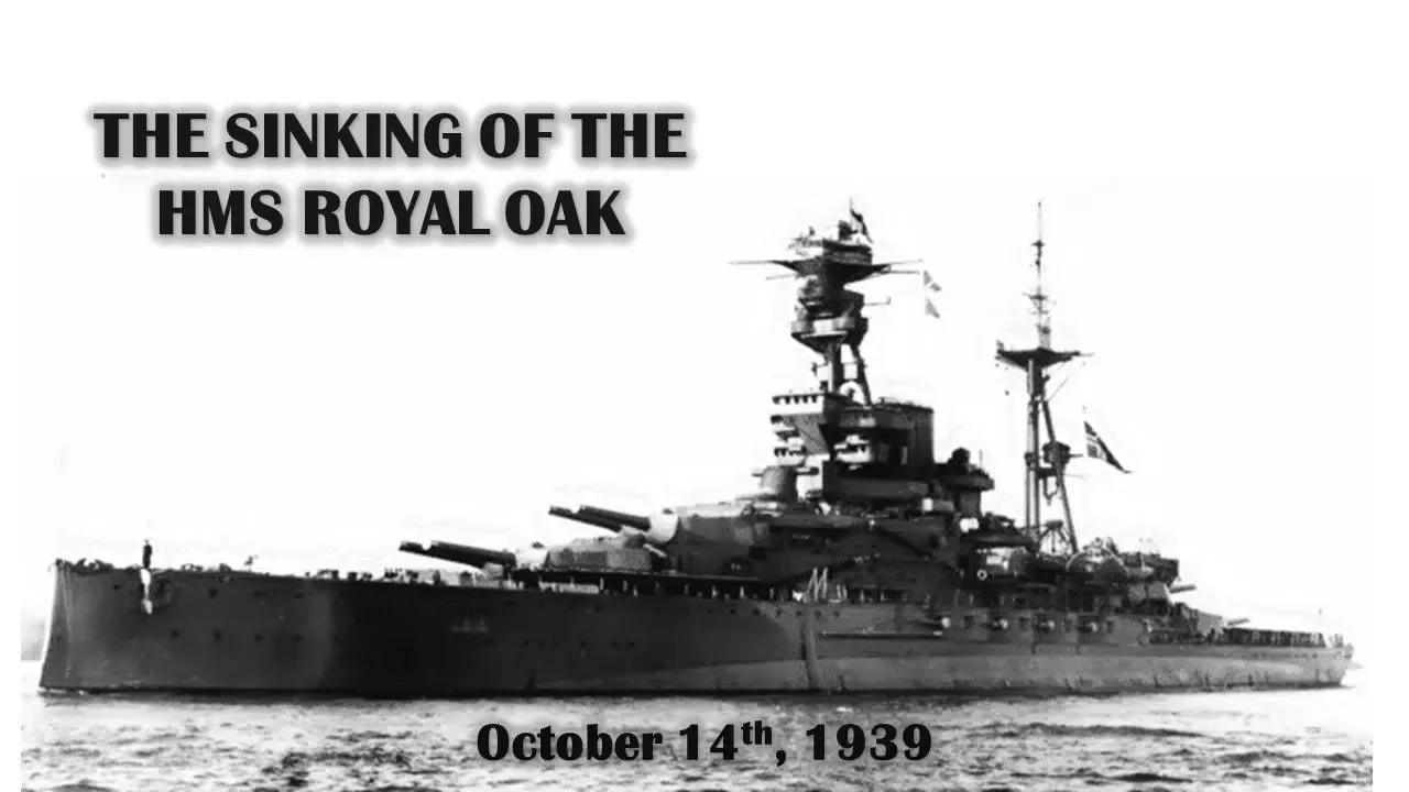 The sinking of the HMS Royal Oak / U-47 raid in Scapa Flow