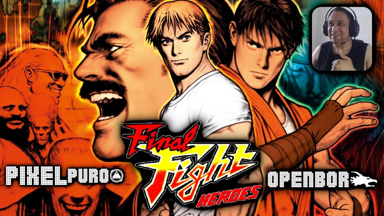 FINAL FIGHT HEROES (OPENBOR - RGC - 2015) #Openbor #FanGames #Videogames