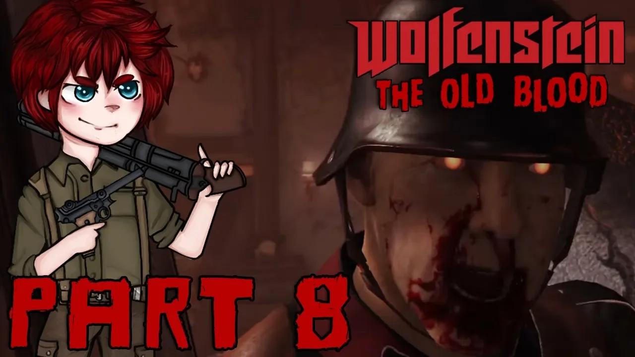 ZOMBIES?! - WOLFENSTEIN THE OLD BLOOD Let's Play Part 8 (1440p 60FPS PC)