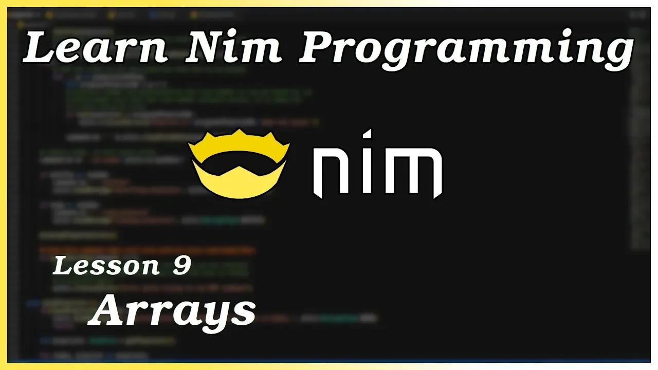 Arrays - Nim Tutorial (Part 9)