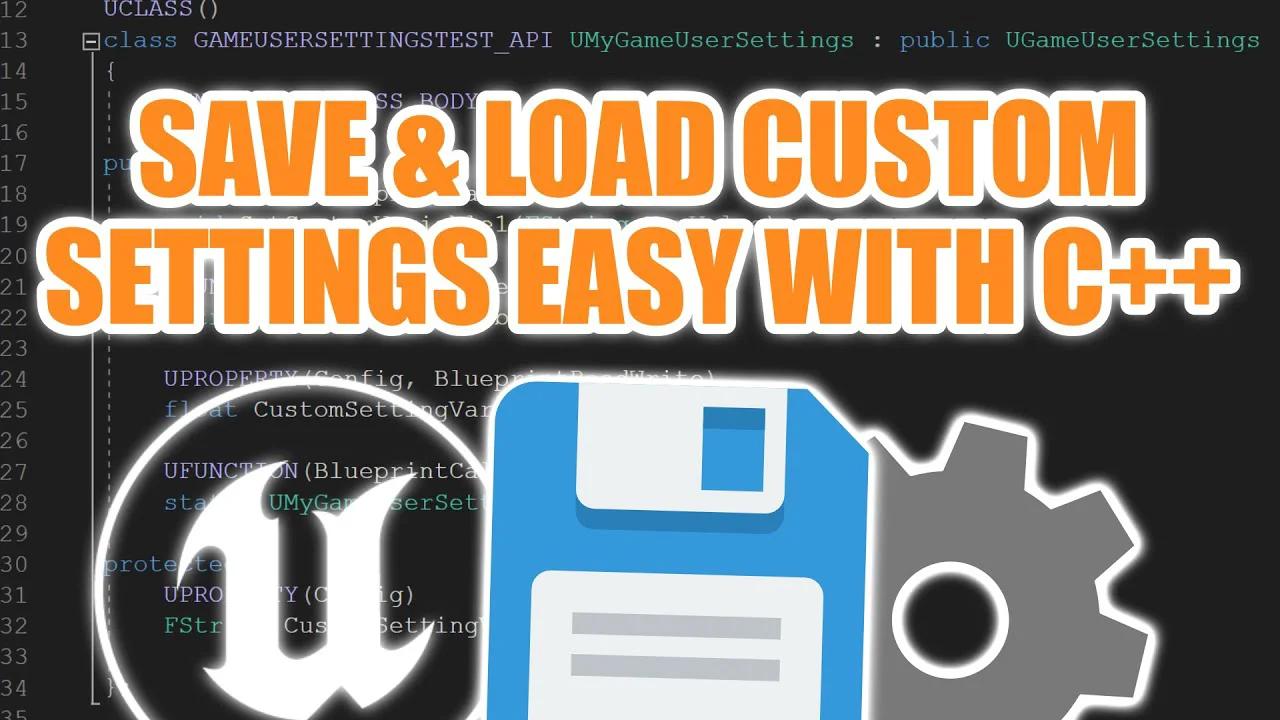 How to Save & Load CUSTOM Unreal Engine 5 Settings EASY with C++ ... How to Save & Load CUSTOM Unreal Engine 5 Settings EASY with C++ ...