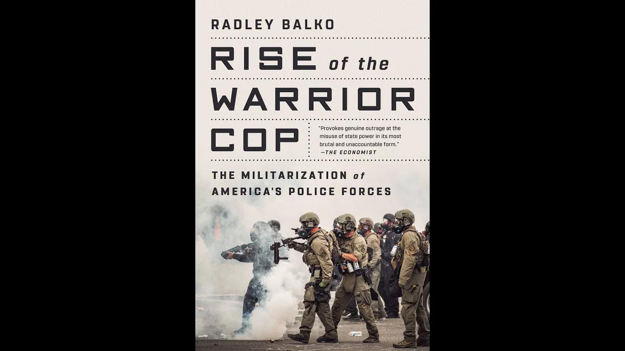 Rise of the Warrior Cop by Radley Balko