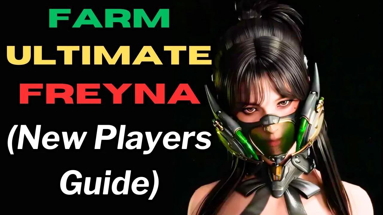 How to Farm Ultimate Freyna Easily (Complete Beginners Guide) - First ...