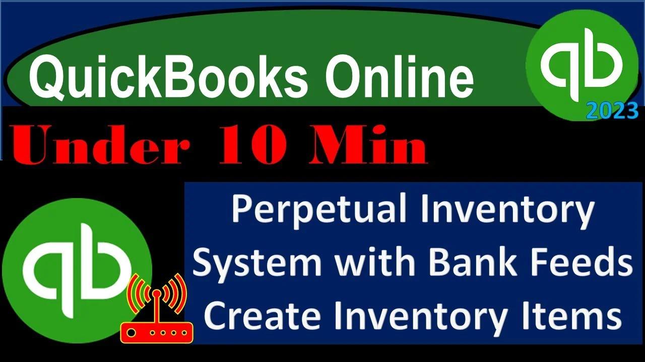 Perpetual Inventory System with Bank Feeds Create Inventory Items ...