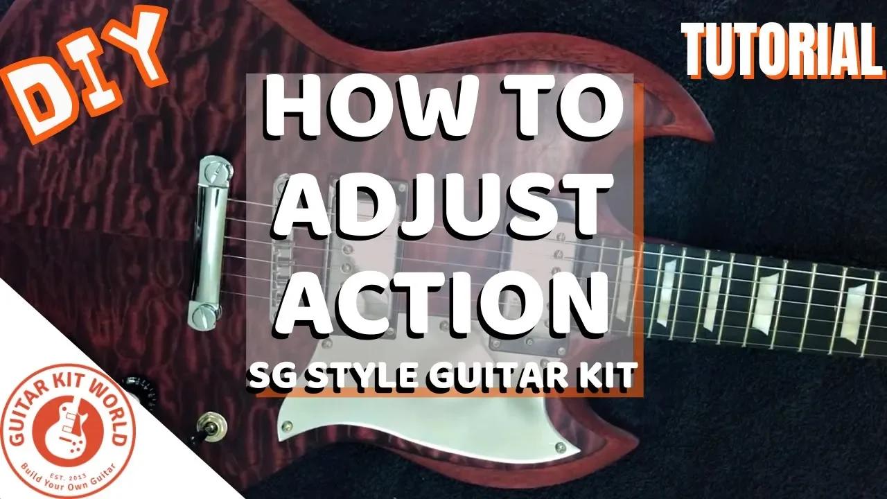 Adjusting the action | SG Guitar Kit