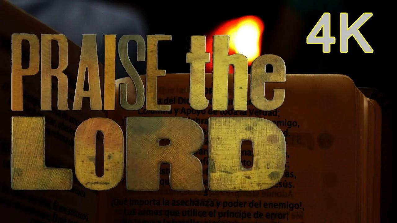 Praise The Lord -4K #hymns