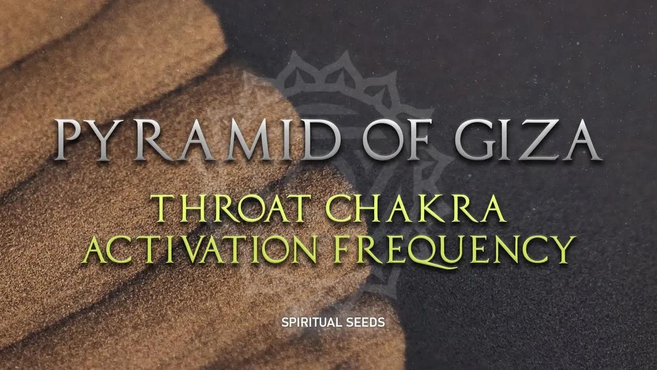 Pyramid of Giza 741Hz Throat Chakra Activation Frequency Sacred Places ...