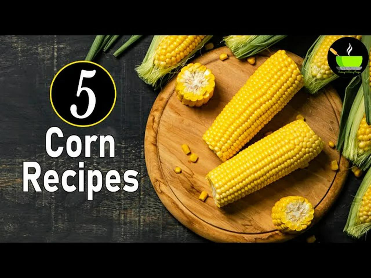 Corn Recipes | Sweet Corn Recipes | Best Indian Sweet Corn Recipes ...