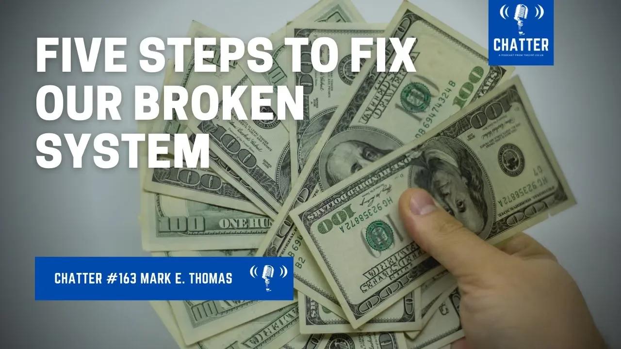 5 Steps To Fix Our Broken System Reform Democraticreset Chatterpodcast