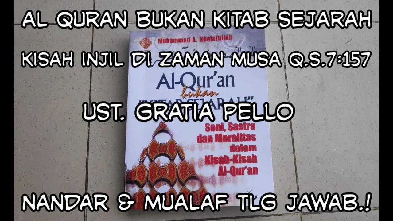 GP21) Quran bukan kitab sejarah. Kisah Injil zaman Musa Q.S. al A'raf ...