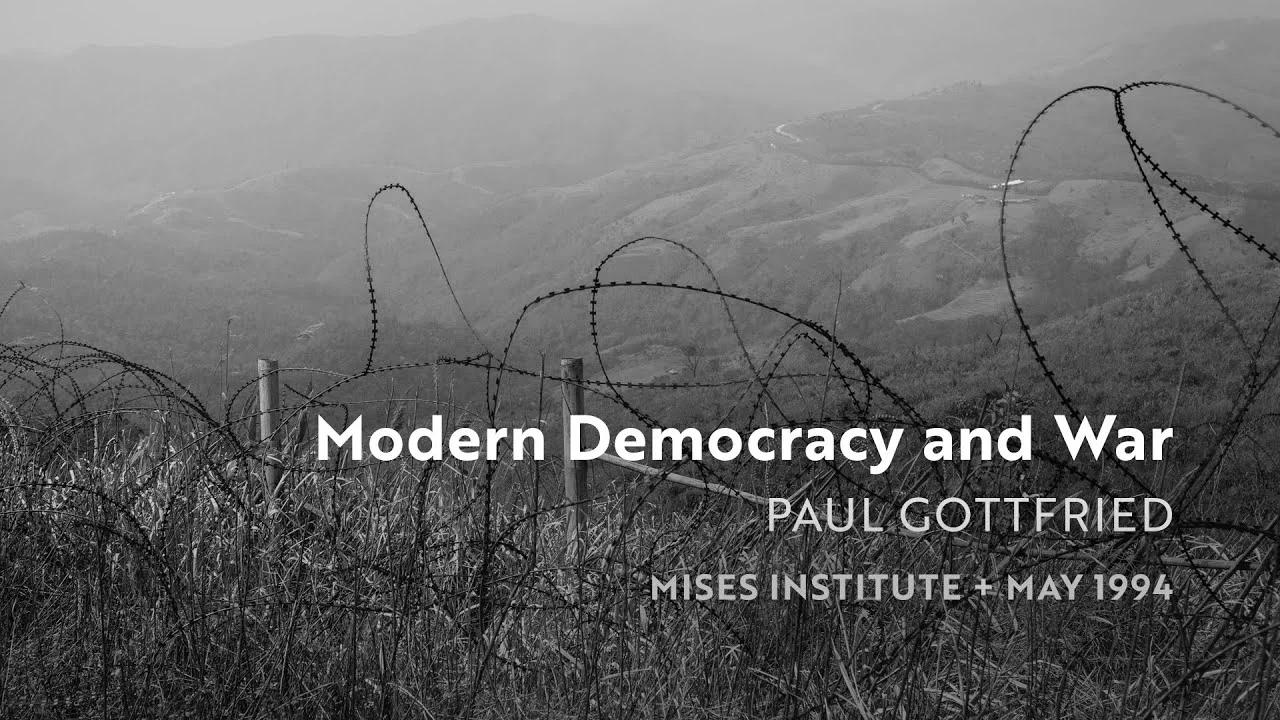 Modern Democracy and War | Paul Gottfried