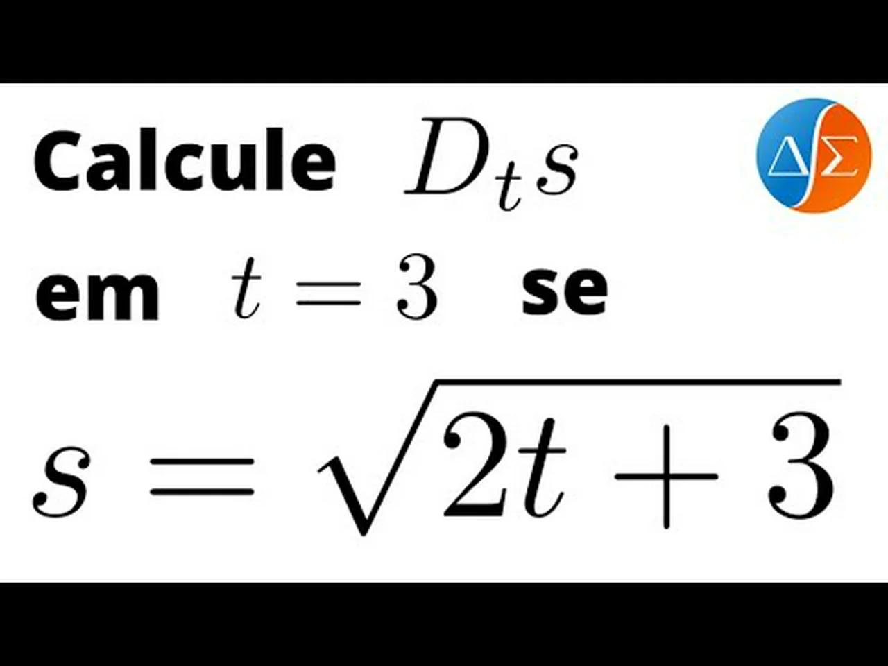 Derivada Regra da Cadeia com raiz s=raiz(2t+3) exercícios resolvidos