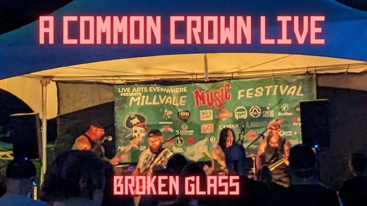 A COMMON CROWN - BROKEN GLASS LIVE