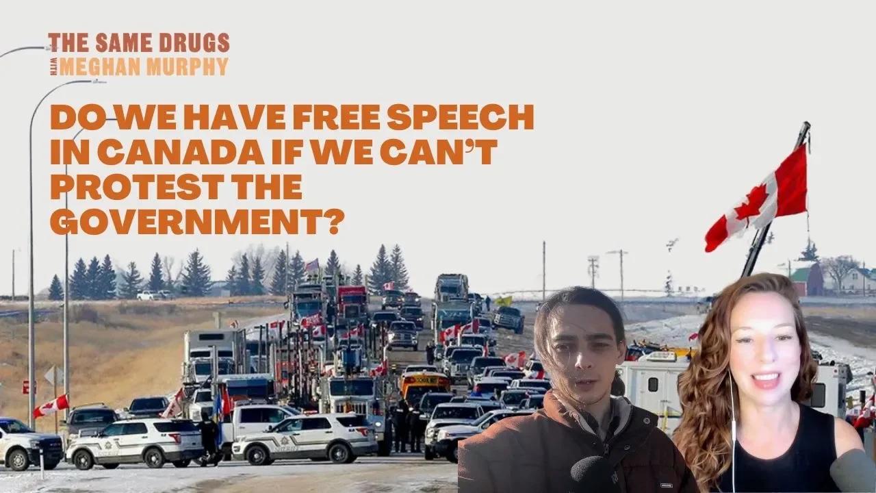 Do we really have free speech in Canada when we can't protest the ...