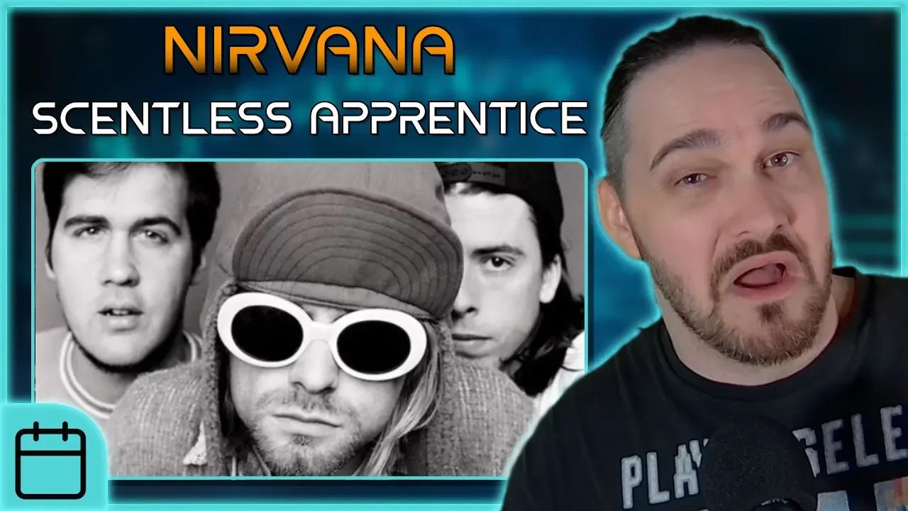 IS THIS SUPPOSED TO BE LISTENABLE? // Nirvana - Scentless Apprentice ...