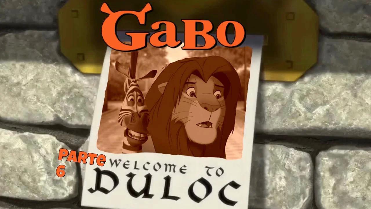 Gabo (Shrek) Parte 6 / Bienvenidos a Duloc