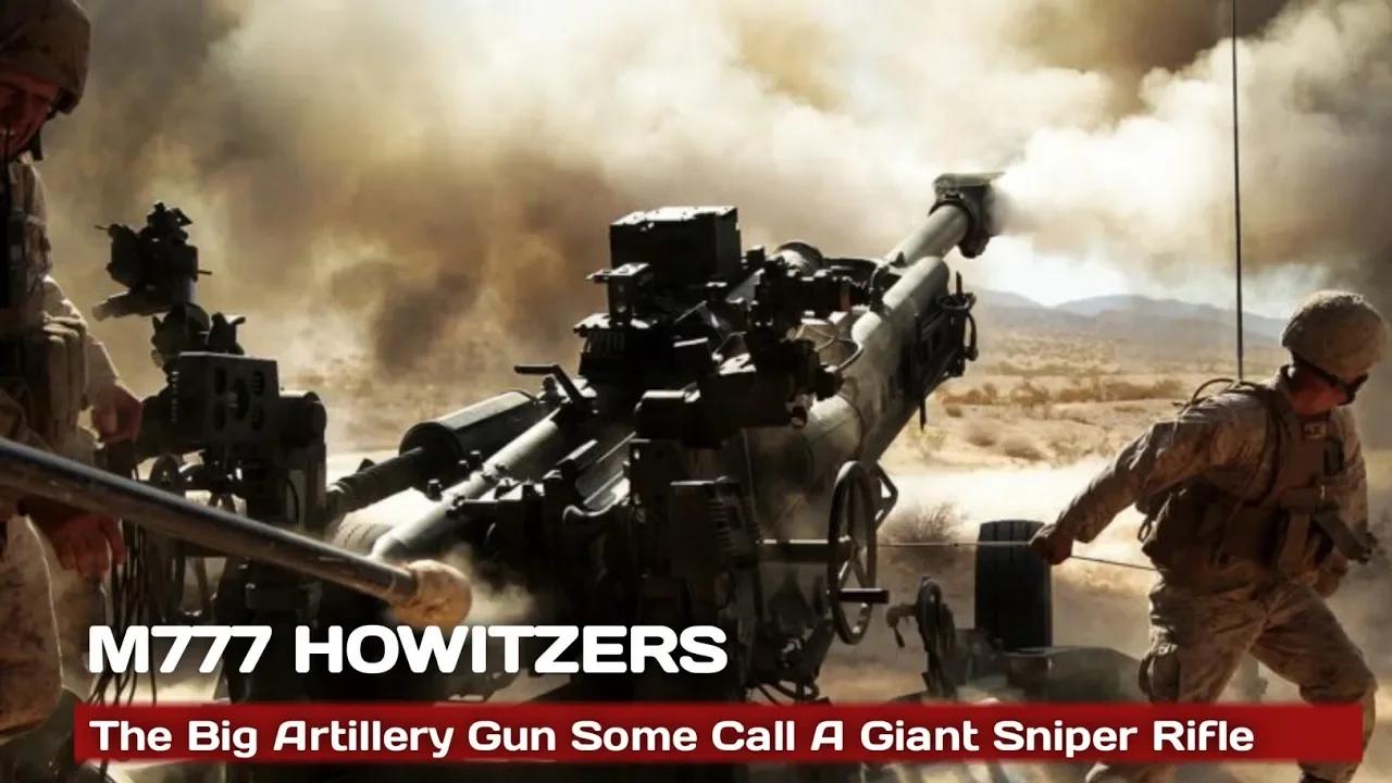 The M777 Howitzer Makes New History in the Russia-Ukrainian War