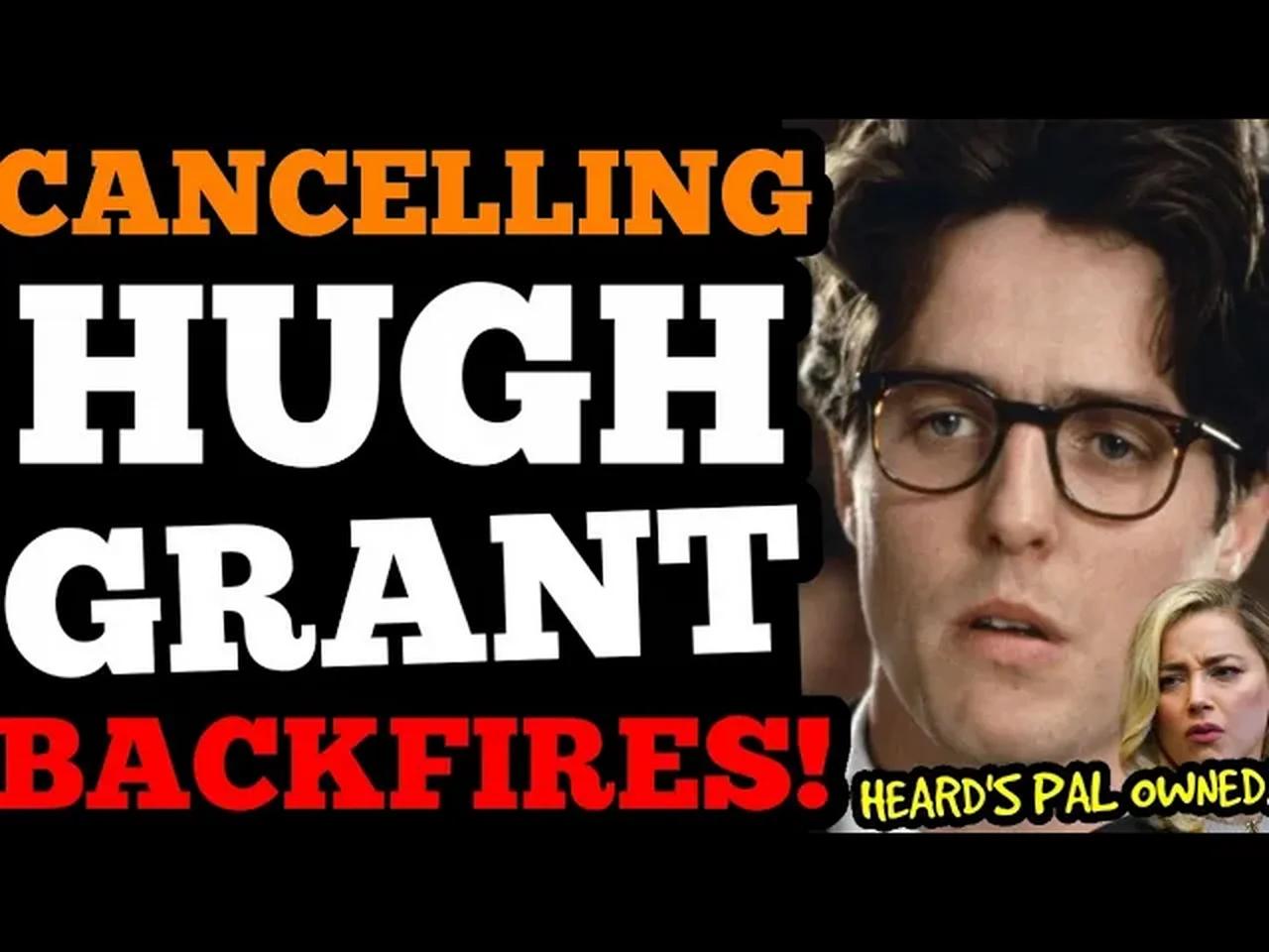 CANCELING Hugh Grant BACKFIRES as Amber Heard's friend WRECKS ...