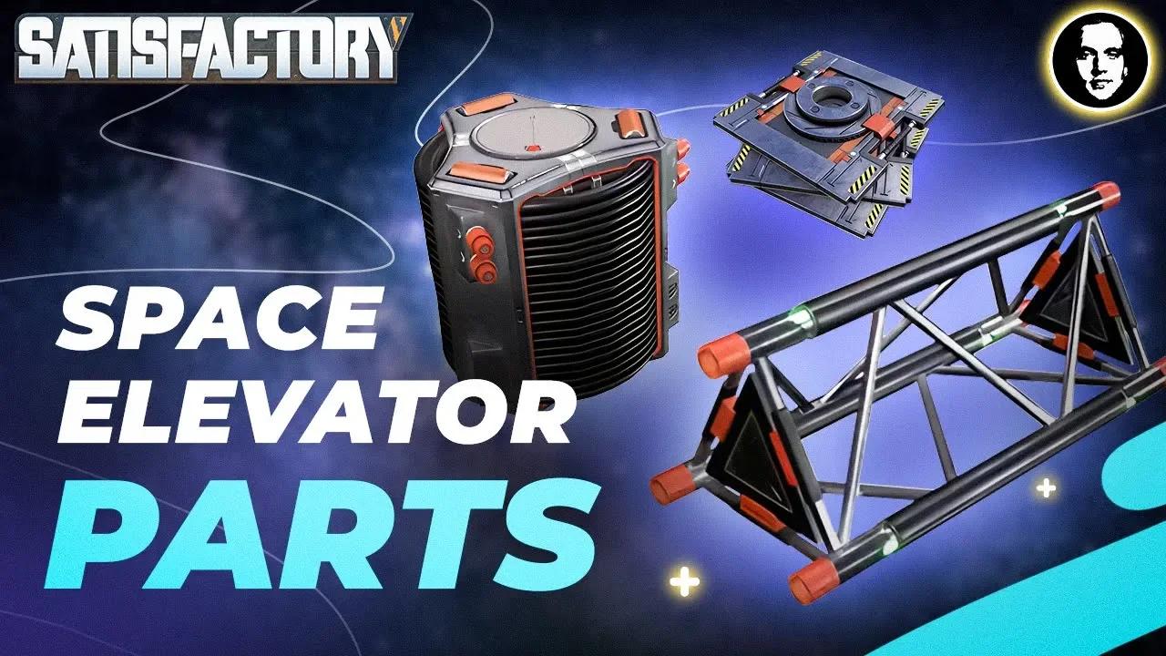 Space Elevator Parts - Satisfactory New Player Guide EP20