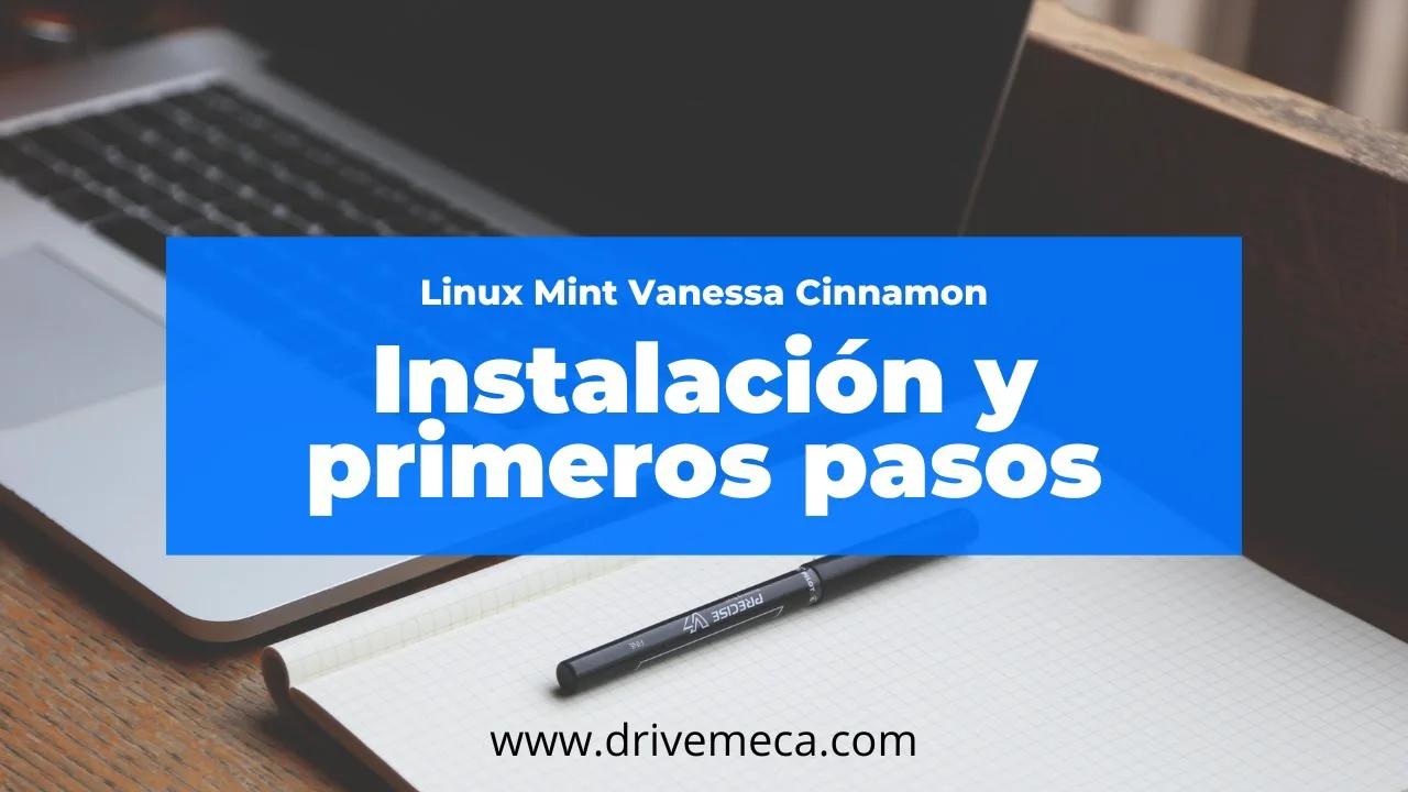 Linux Mint Vanessa Cinnamon Review - Instalación y primeros pasos