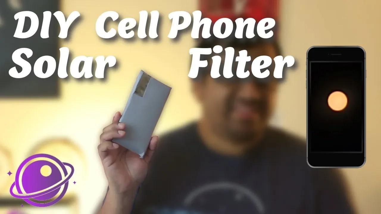 Take Pictures of the Sun with a DIY Solar Filter Case for your Phone!