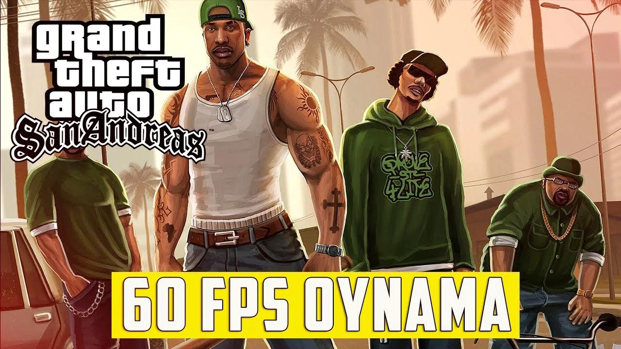 GTA SAN ANDREAS 60 FPS NASIL OYNANIR?