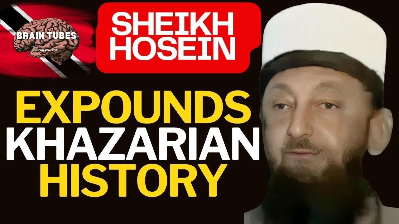 🇹🇹 SHEIKH HOSEIN EXPOUNDS KHAZARIAN HISTORY