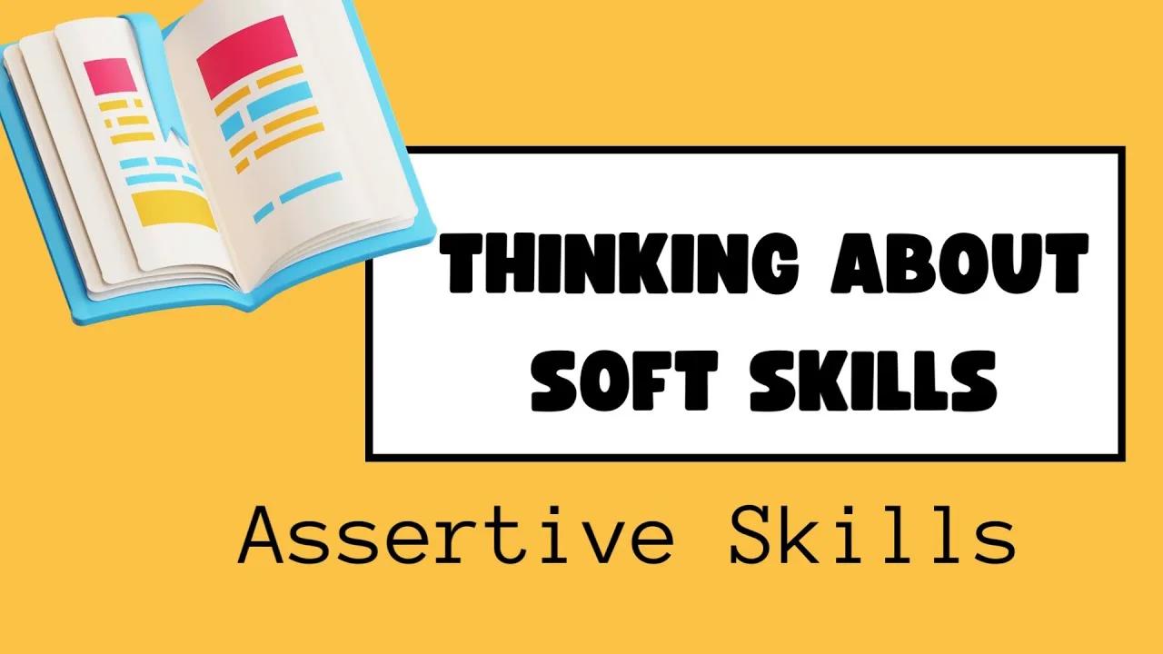 Questions and Answer Assertive Skills Thinking about Soft Skills and ...