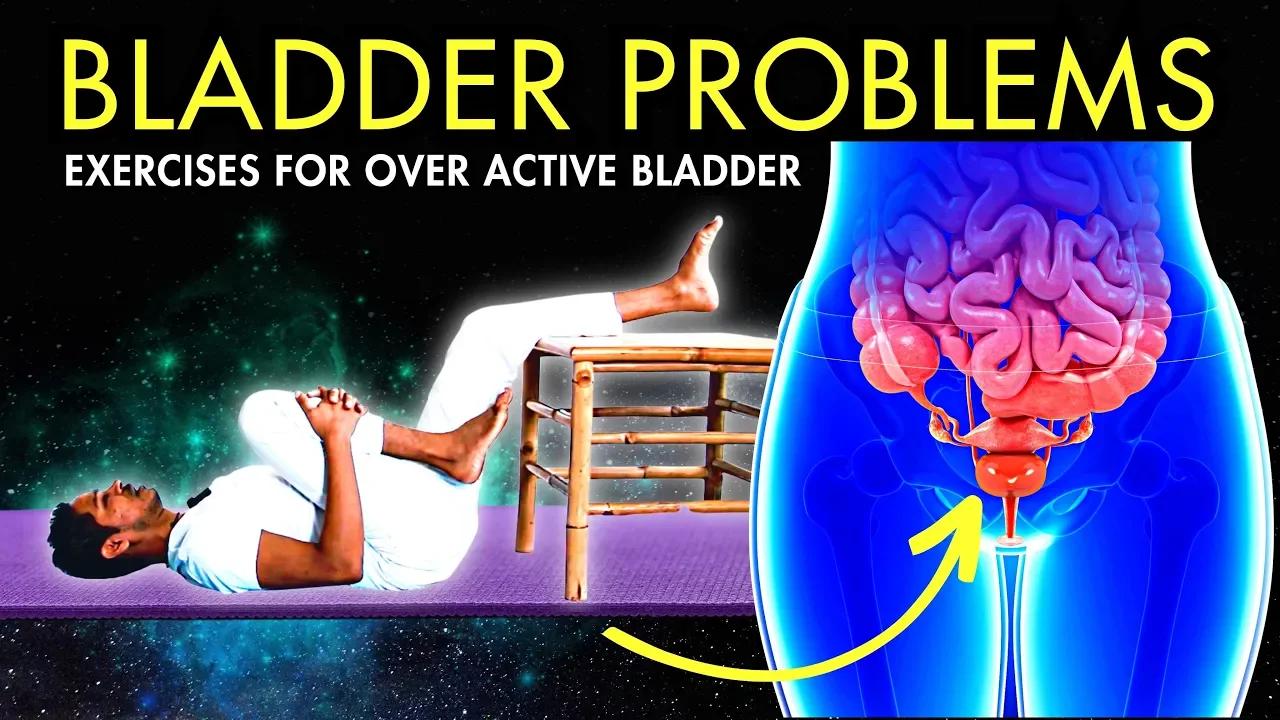 Yoga Exercises for Bladder | Over Active Bladder Stretches
