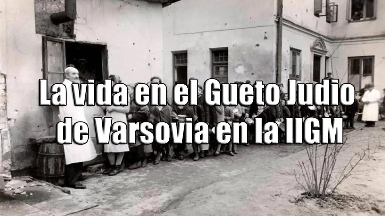 ¿Como era VIVIR en el GUETO JUDÍO de VARSOVIA?