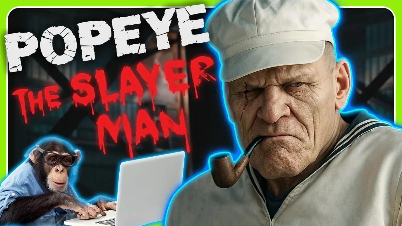 ⚓ POPEYE The Slayer Man ¿Quién escribió esto? 🐵🥜 El guion más absurdo del año