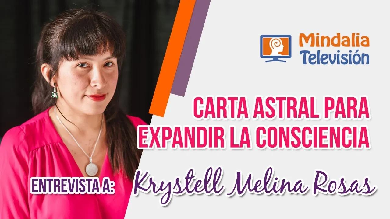 Carta Astral para expandir la consciencia. Entrevista a Krystell Melina Rosas